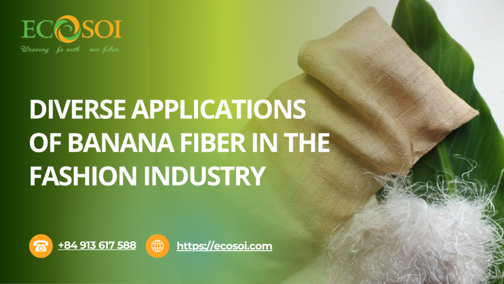 Diverse applications of banana fiber in the fashion industry - ECOSOI ...