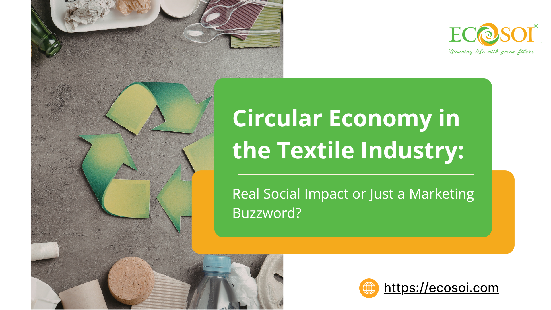 Circular Economy in the Textile Industry: Real Social Impact or Just a ...